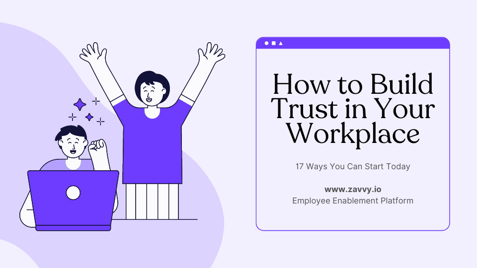 How to Build Trust in Your Workplace: 17 Ways You Can Start Today | Zavvy